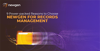 eBook: 9 Power-packed Reasons to Choose Newgen for Records Management ...